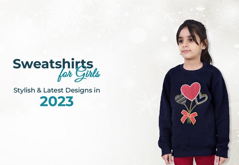 Stylish Designs in 2023 | Sweatshirts for Girls – IndusRobe